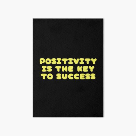 "Positivity Is The Key To Success Motivational Quote" Art Board Print ...