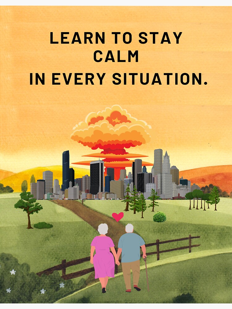 "Learn to stay calm in every situation" Sticker for Sale by drive-to ...