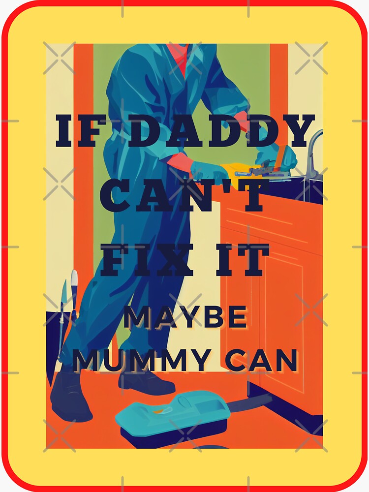 If Daddy Cant Fix It Maybe Mummy Can Funny Mummy And Daddy T