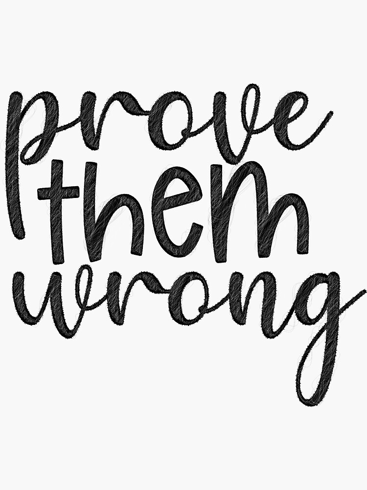 "Prove Them Wrong,Prove Them,Blessed Mess,Prove Them Wrong Motivation ...