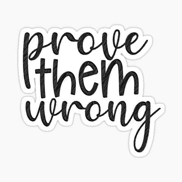 "Prove Them Wrong,Prove Them,Blessed Mess,Prove Them Wrong Motivation ...