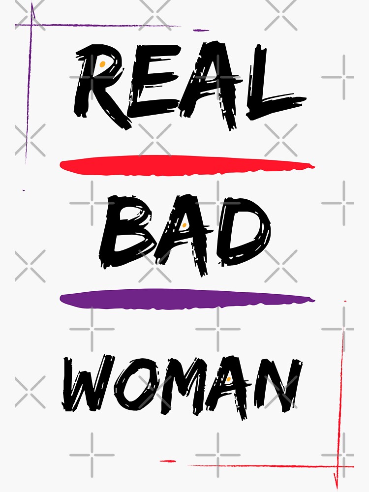 "Real Bad Woman Classic" Sticker for Sale by Moesko | Redbubble