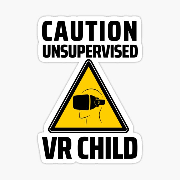 "VR Teen Gift For Virtual Reality Kid Funny Gift Caution Unsupervised ...