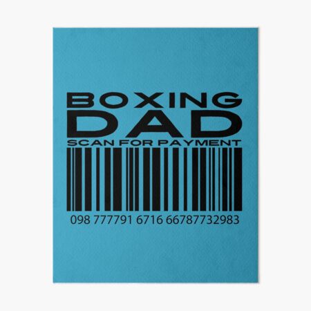 "Boxing Dad Scan For Payment | Boxing Dad | Boxing Daddy (White Lettering Available)" Art Board ...