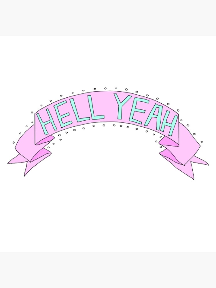 "HELL YEAH" Poster for Sale by gobbeecompany | Redbubble