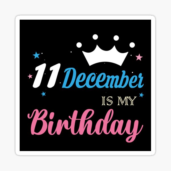 "happy birthday december 11" Sticker for Sale by Thealstars | Redbubble