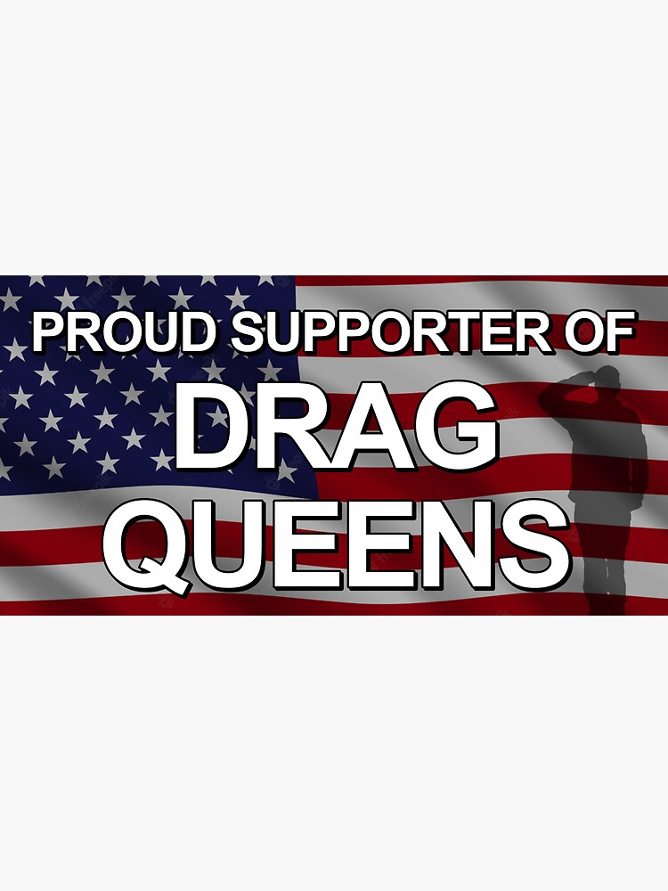 "Proud Supporter Of Drag Queens - Salute " Sticker for Sale by ...