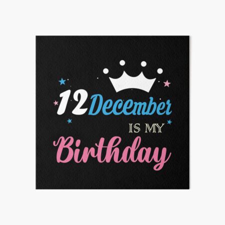 "happy birthday december 12" Art Board Print for Sale by Thealstars ...