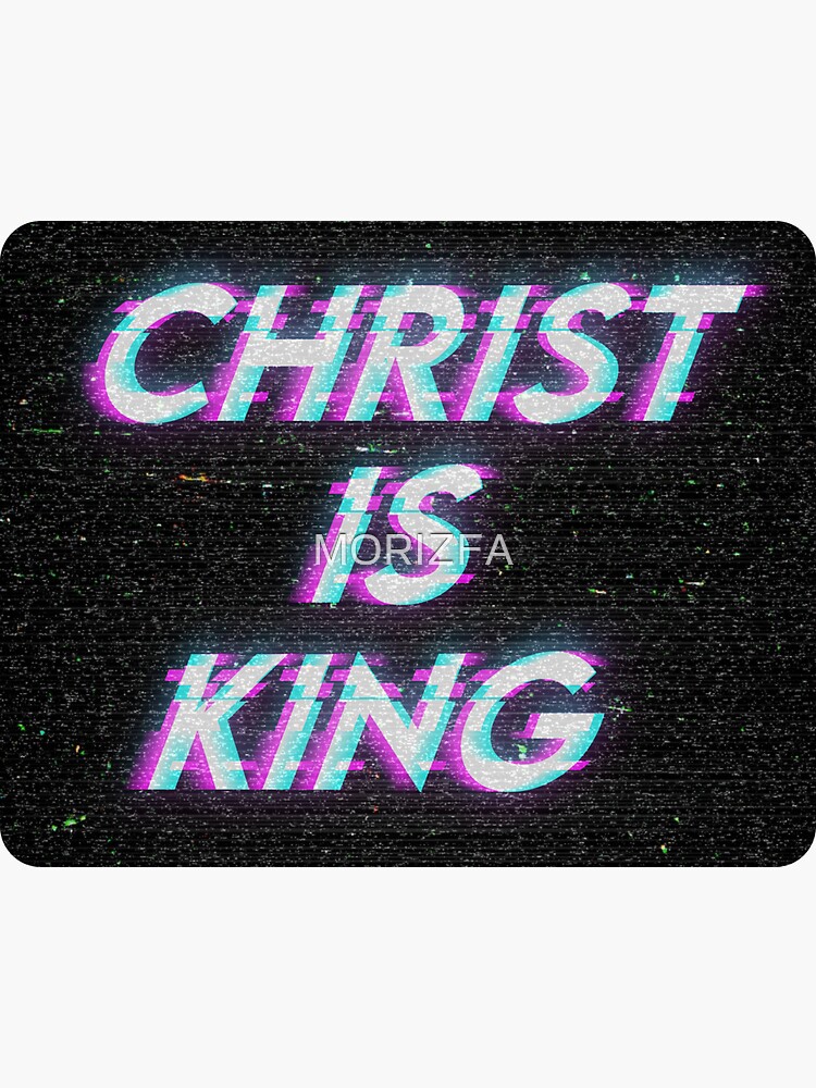 "Christ is king glitch" Sticker for Sale by MORIZFA | Redbubble