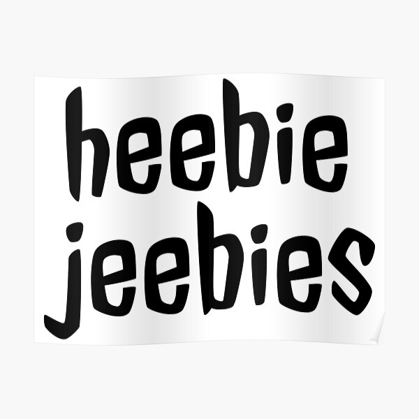 Heebie Jeebies Poster For Sale By Bunchofwords Redbubble