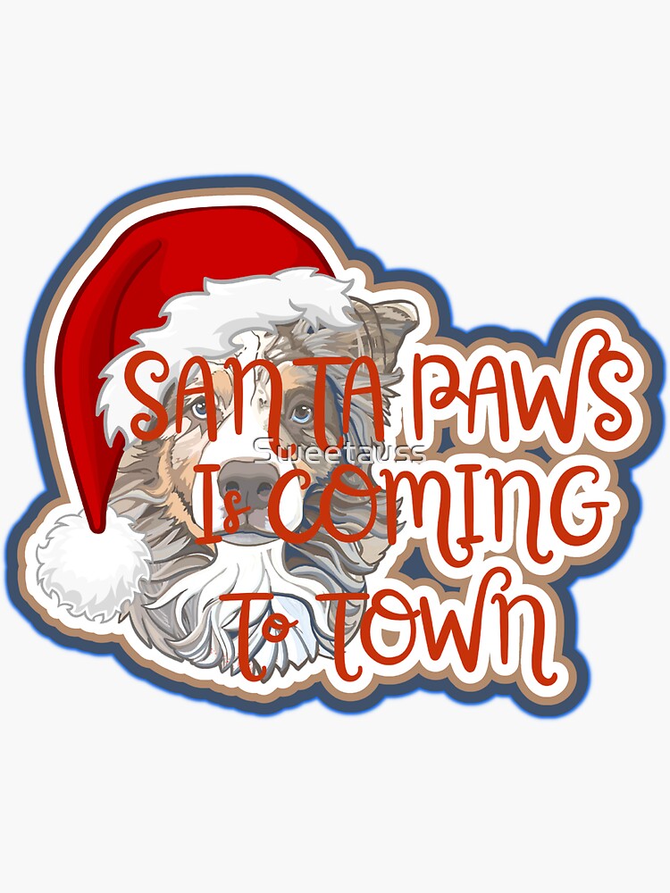 "Santa Paws is Coming to Town" Sticker for Sale by Sweetauss | Redbubble