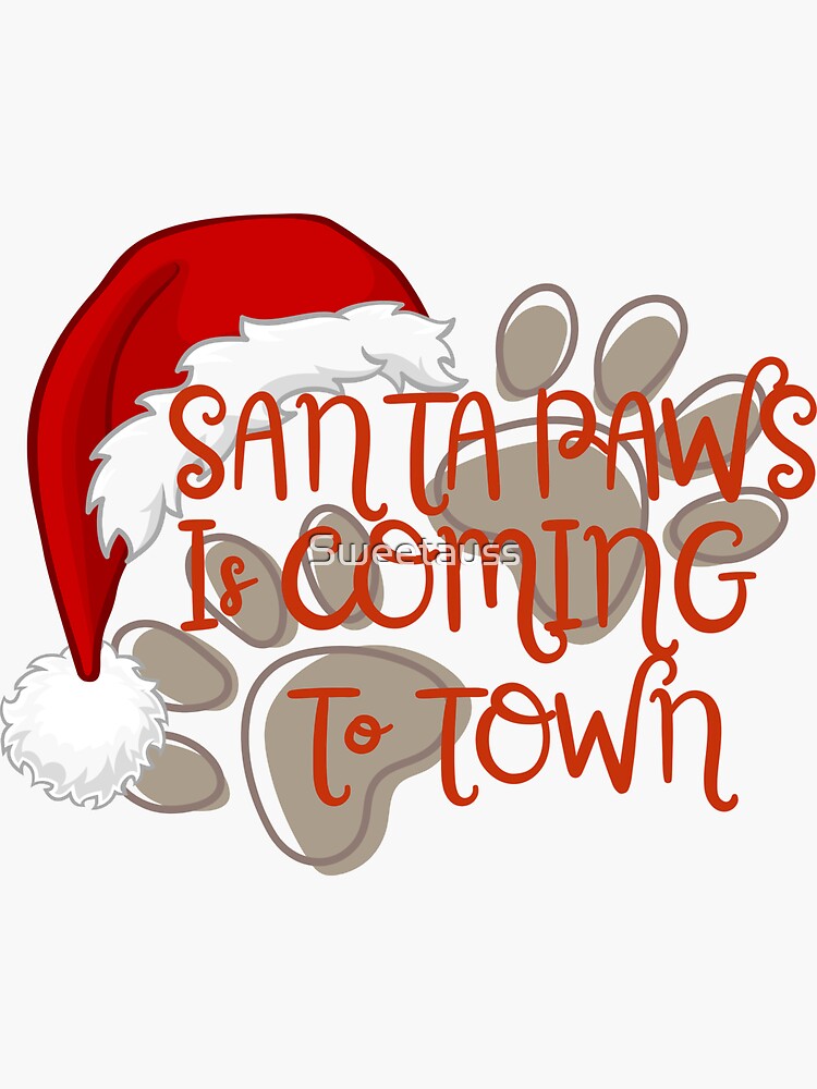 "Santa Paws is Coming to Town" Sticker for Sale by Sweetauss | Redbubble