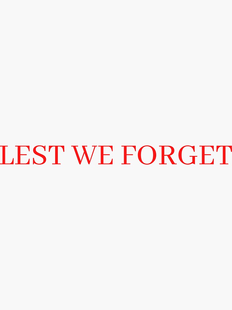"Lest We Forget" Sticker for Sale by MWClothingCo | Redbubble
