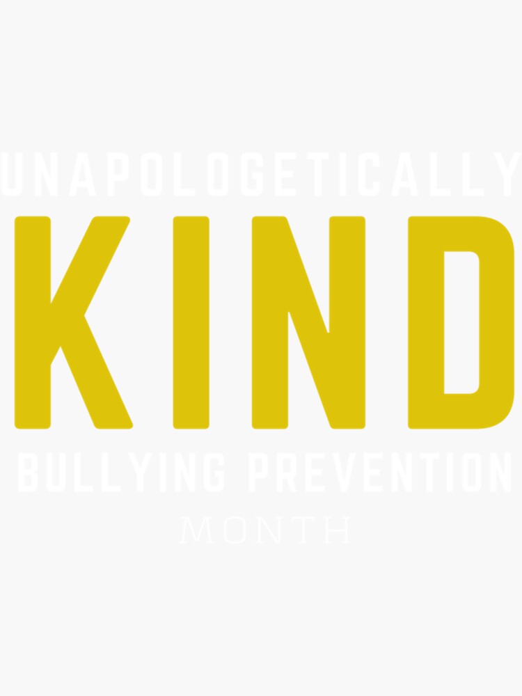 "unapologetically kind, unapologetically kind bullying prevention month ...