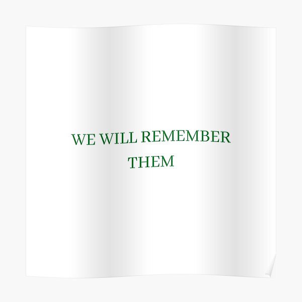 "We Will Remember Them" Poster for Sale by MWClothingCo | Redbubble