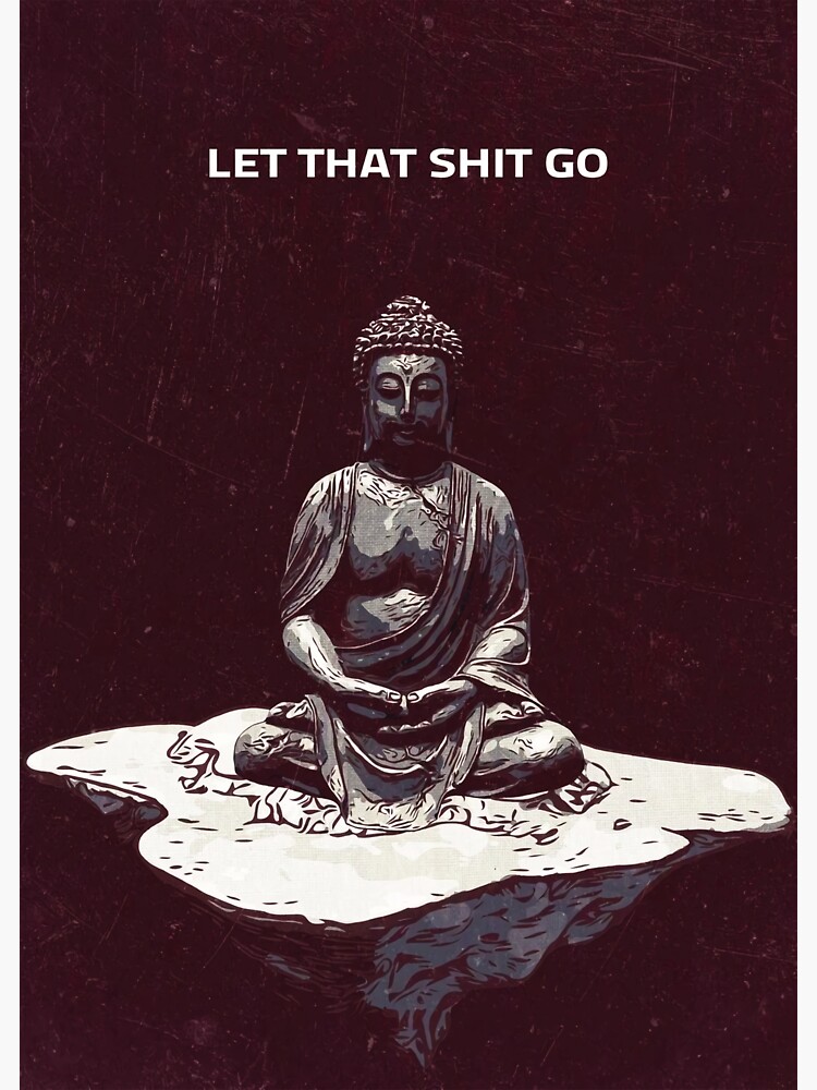 "Let that shit go" Sticker for Sale by ArtRosesBotani | Redbubble