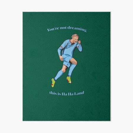 "Haaland You_re not dreaming this is Ha Ha Land Man City 202223 Artwork ...