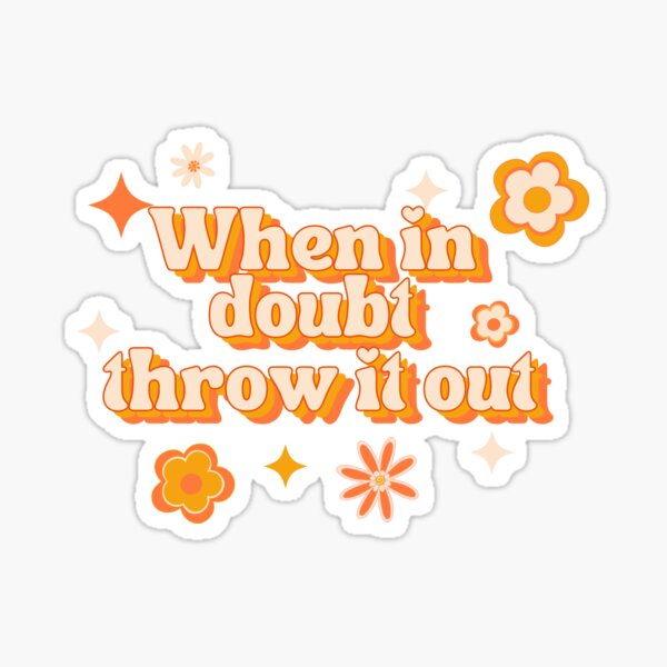 "When in doubt throw it out — Funny Quote" Sticker for Sale by ...