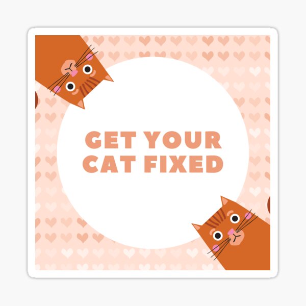 "Get your cat fixed stickers" Sticker for Sale by Calboutfit | Redbubble