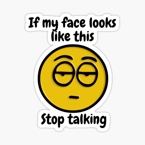 "Stop talking" Sticker for Sale by Zeuron | Redbubble