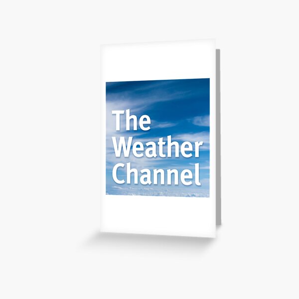"The Weather Channel" Greeting Card for Sale by rucostudio | Redbubble