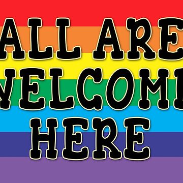 "ALL WELCOME HERE YARD SIGN or POSTER" Art Board Print for Sale by ...