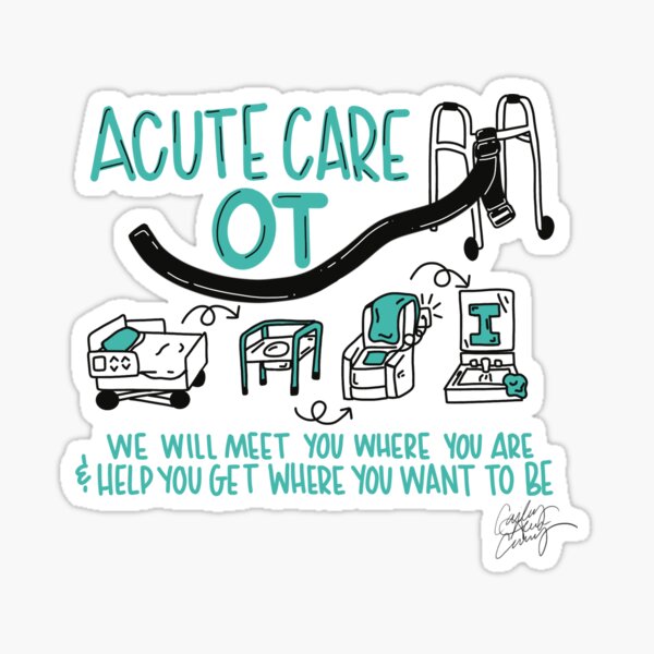 "Acute Care Occupational Therapy" Sticker for Sale by CaileyCurry ...