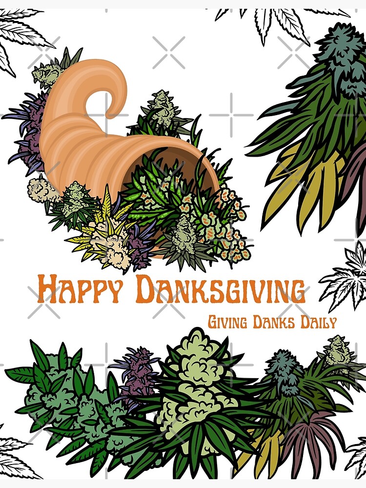 "Danksgiving, Canabis Harvest Thanksgiving, 420 Weed Marijuana Flowers ...