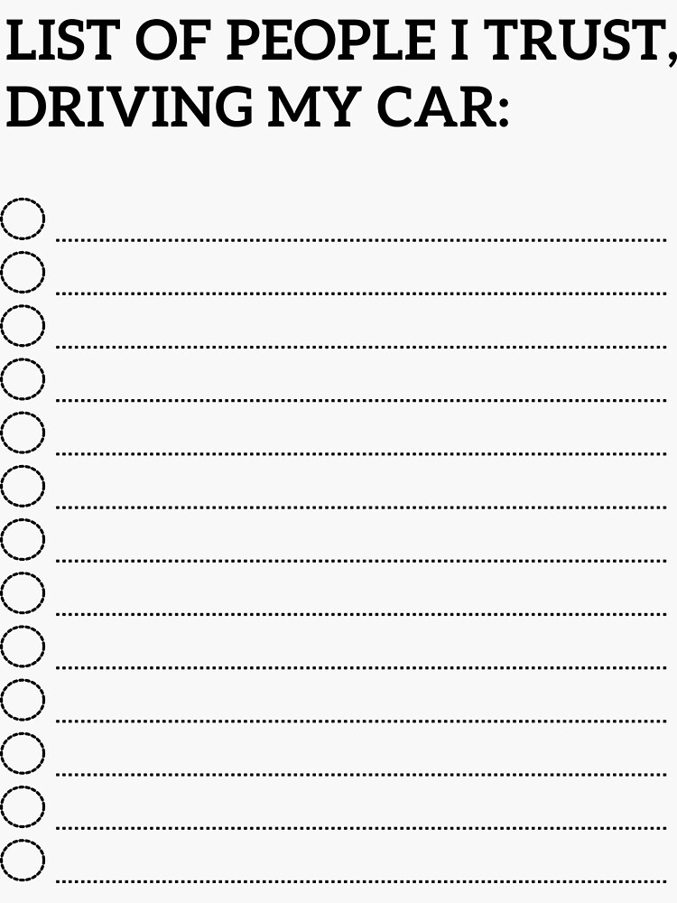 "List of people i trust, driving my car" Sticker for Sale by DZepcan ...