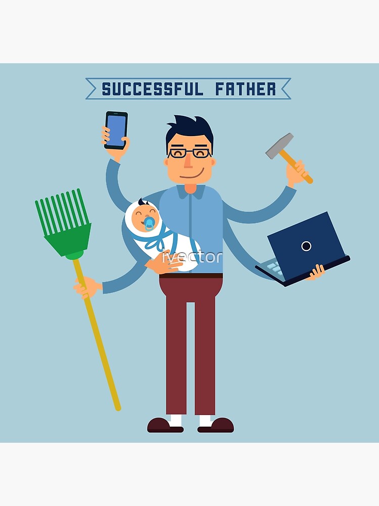 "Successful Father. Super Dad. Super Man. Multitasking Man. Perfect ...