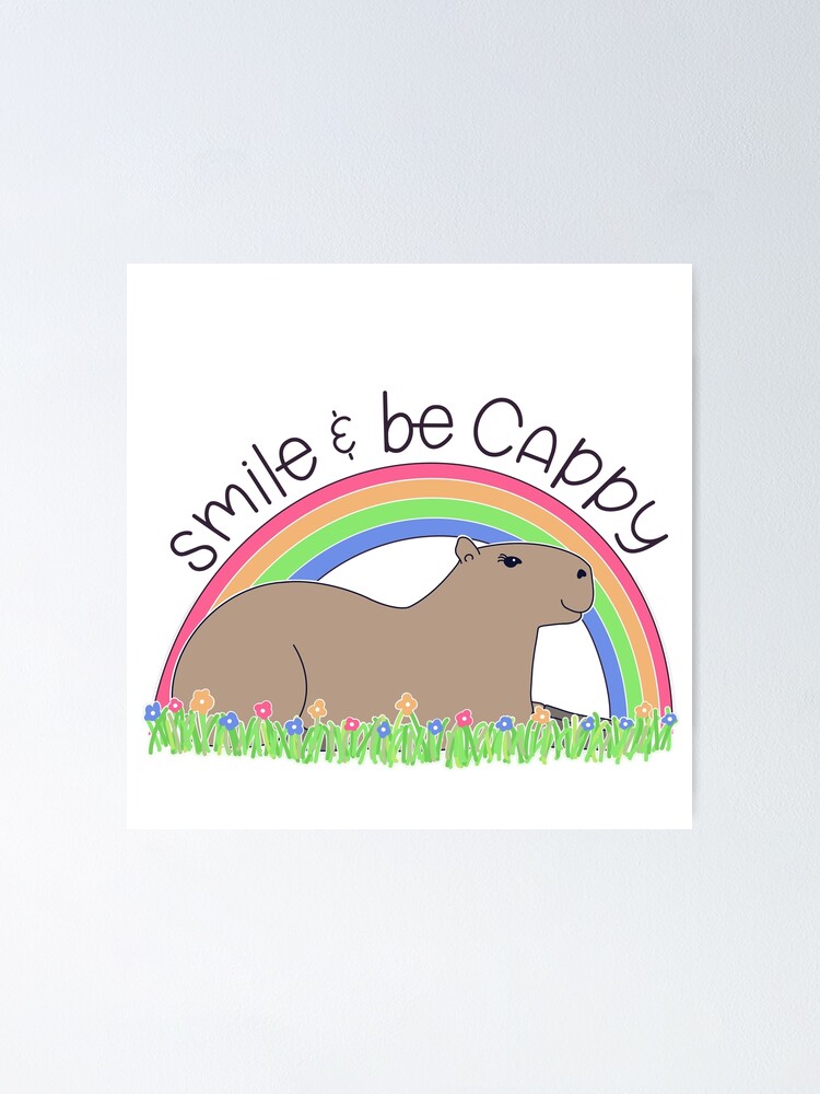"Smile and Be Cappy cute happy capybara" Poster for Sale by JoyfulJen ...