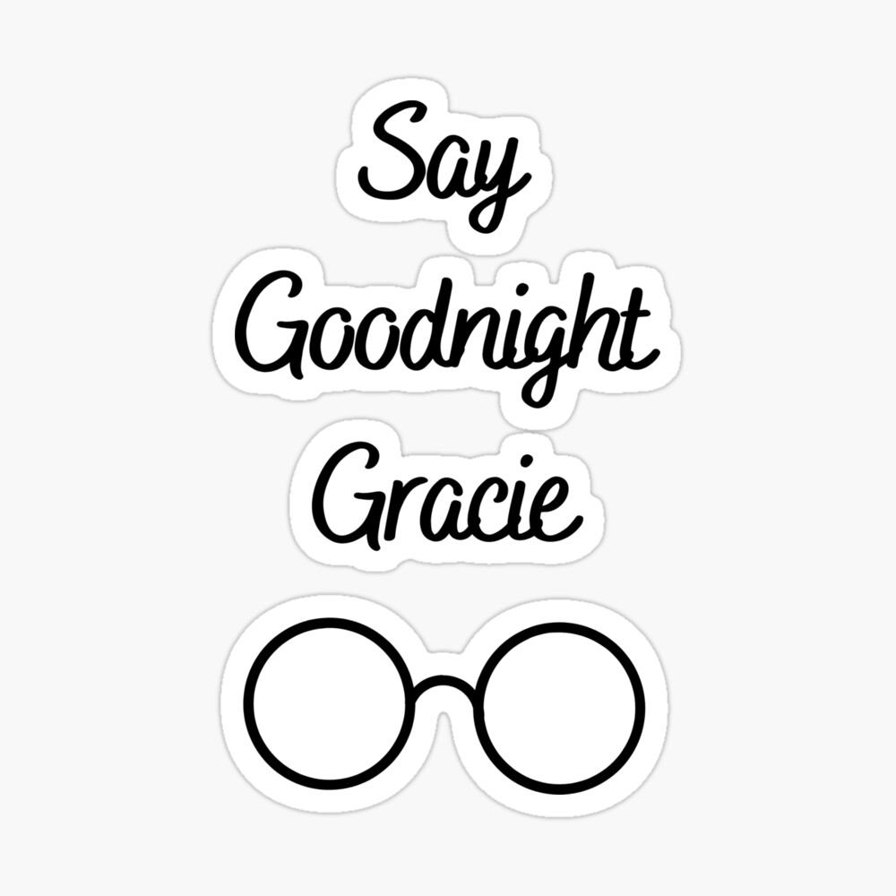 Goodnight Gracie Quotes