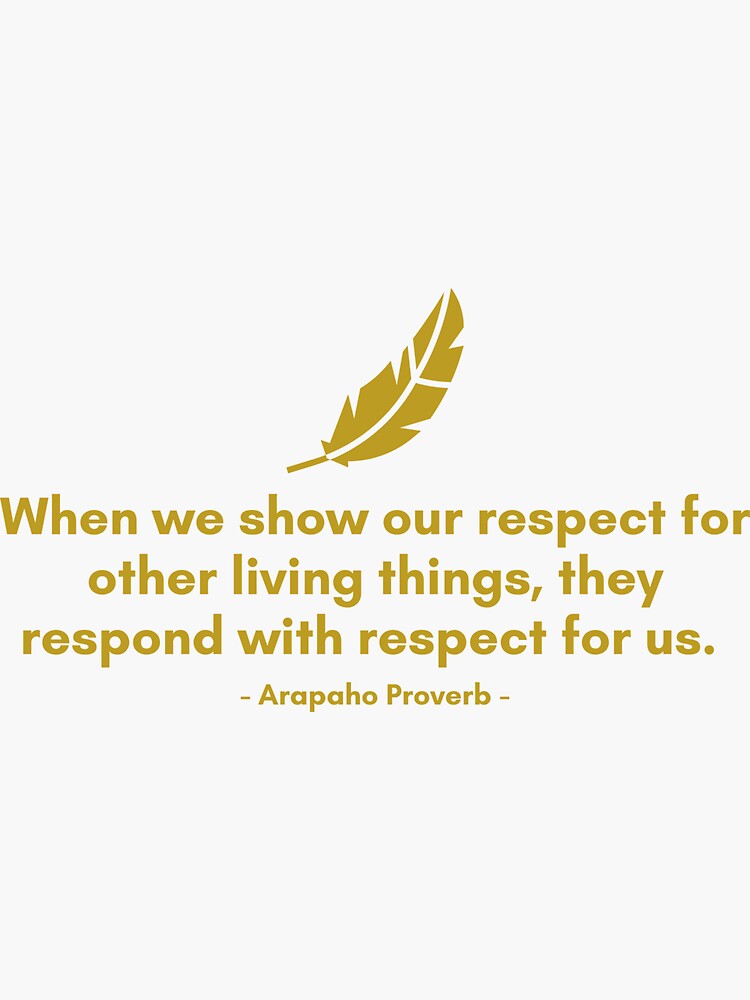 Native Respect Quotes The Profound Wisdom Of Native American Proverbs