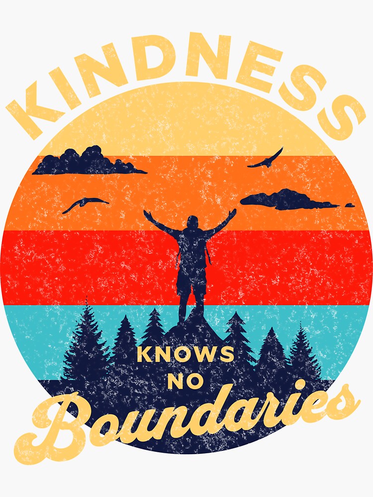 "Kindness Knows No Boundaries" Sticker for Sale by Unified-Design | Redbubble