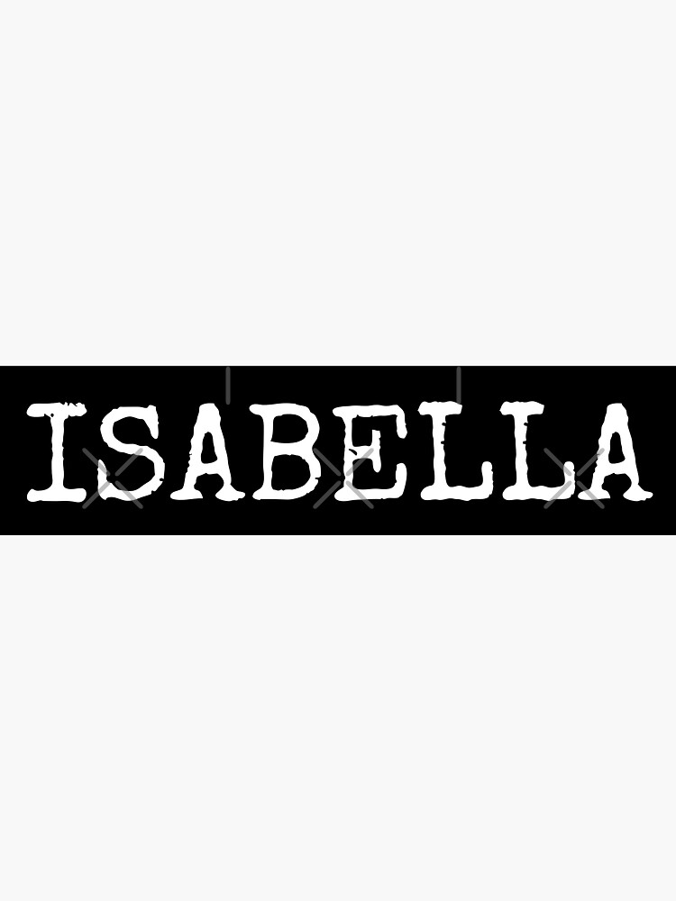 "Isabella Name" Sticker for Sale by GoldTypo | Redbubble