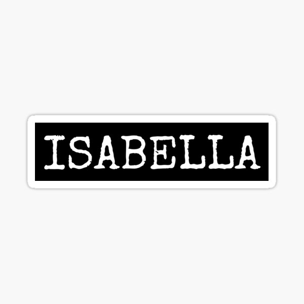 "Isabella Name" Sticker for Sale by GoldTypo | Redbubble