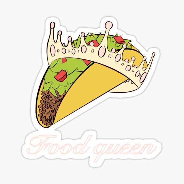 "Food Queen. Taco with Crown. Taco Tuesday Queen" Sticker for Sale by ...