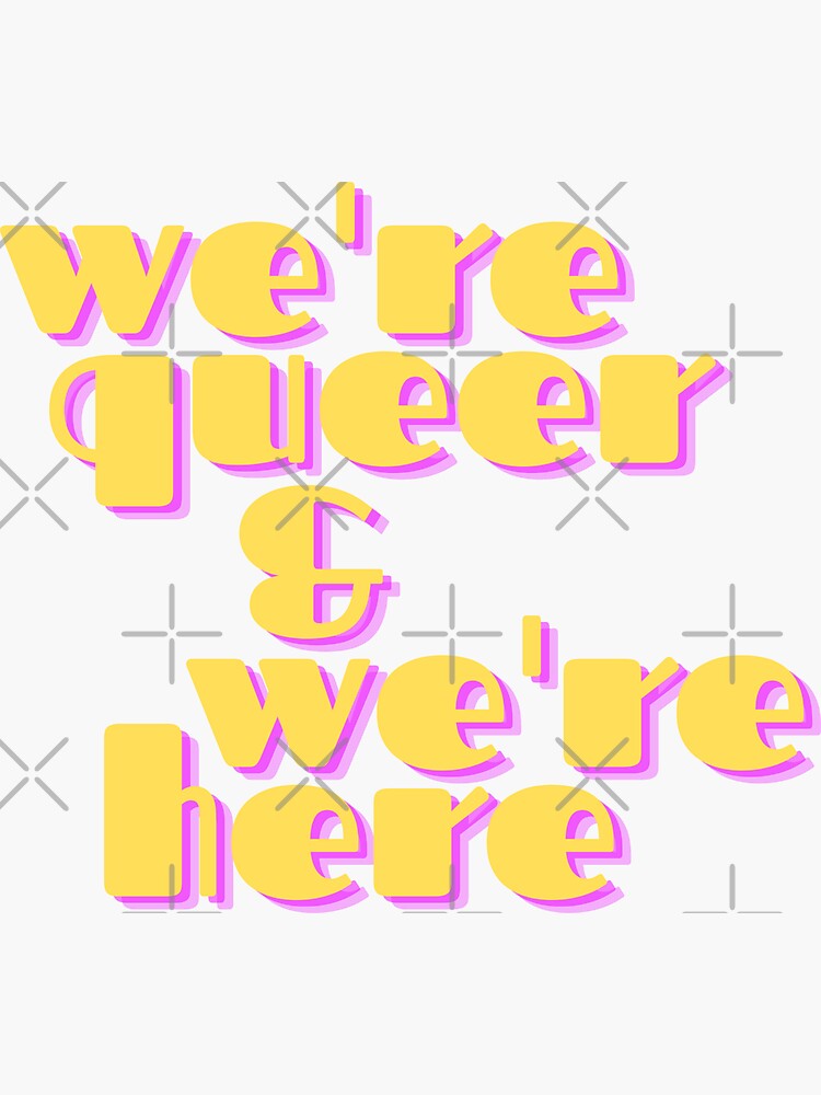 "Queer & Here | Pride" Sticker for Sale by ArtistVenus | Redbubble