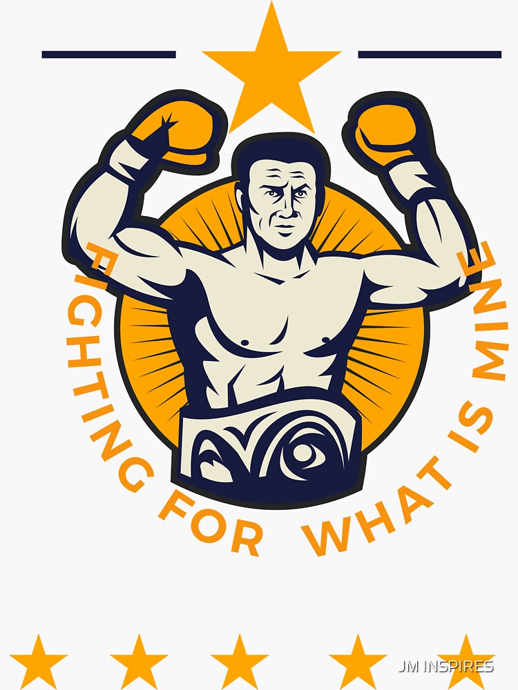 "READY TO WIN; FIGHTING FOR WHAT IS MINE" Sticker for Sale by ...