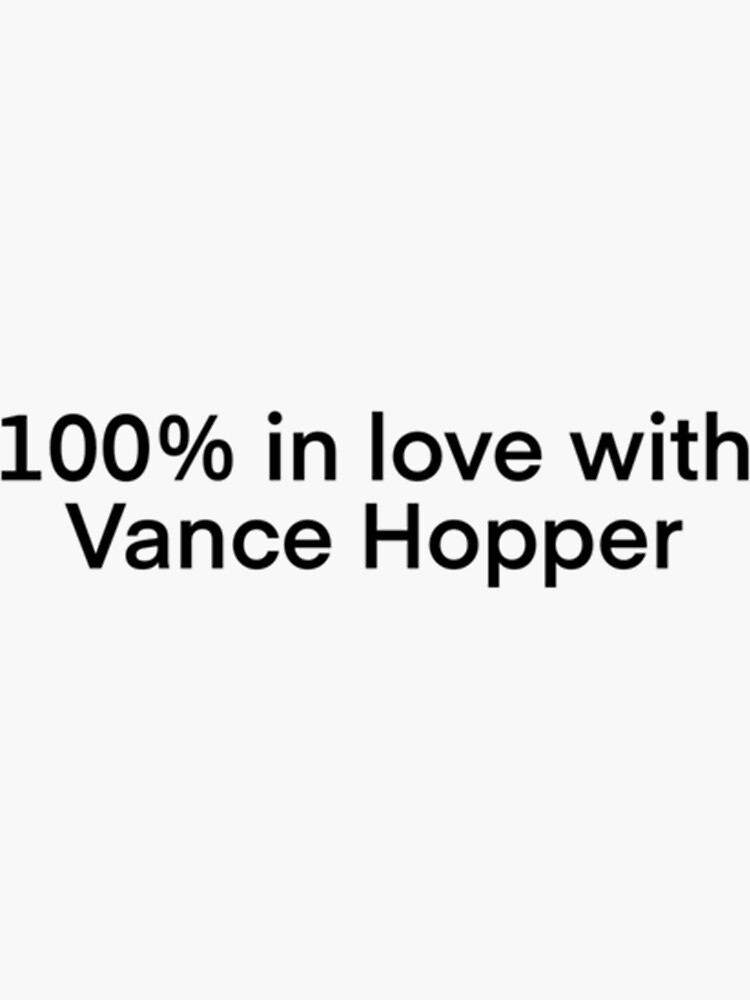 "100 in love with Vance hopper " Sticker for Sale by minzikimkim ...