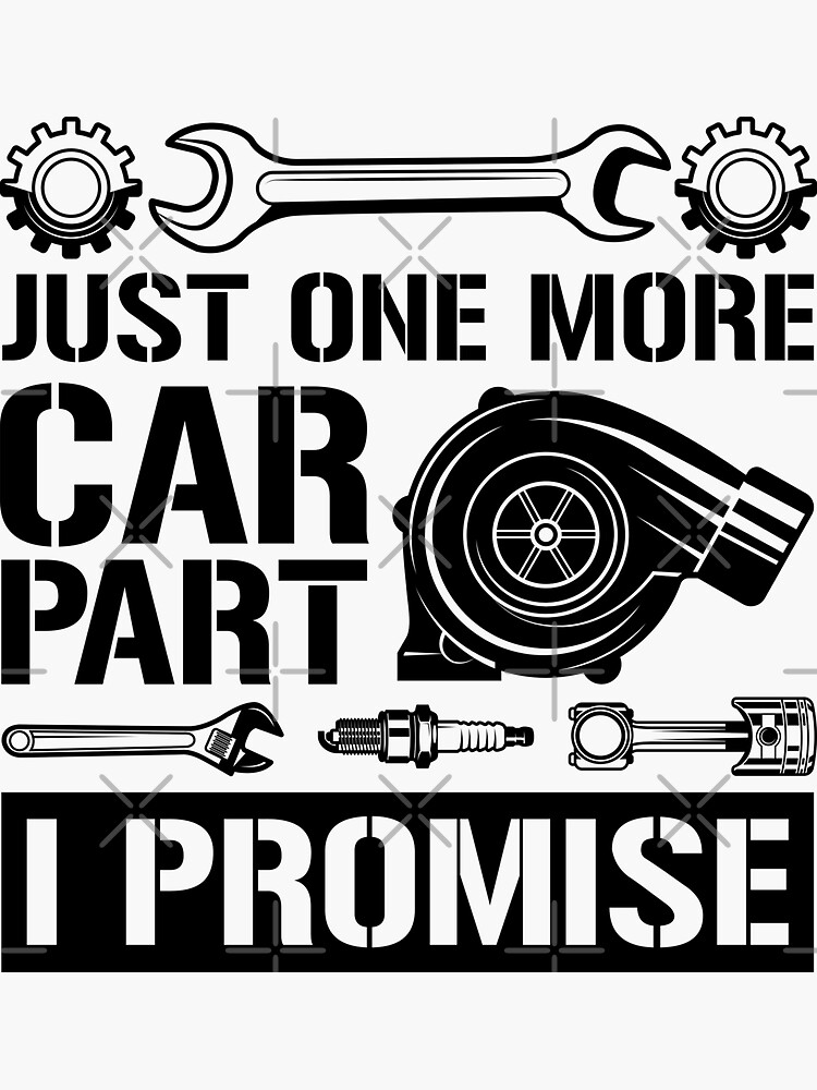 "Just One More Car Part I Promise xx4" Sticker for Sale by IndraBisa78 | Redbubble