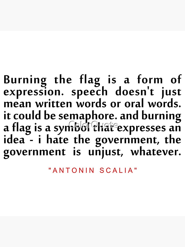 "Burning the flag..."Antonin Scalia" Inspirational Quote" Poster for ...