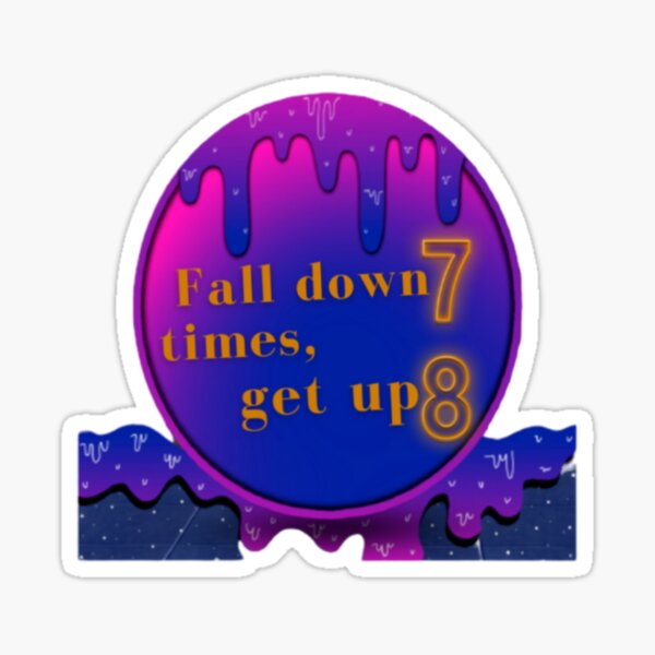 "animated phrase, fall seven times get up eight" Sticker for Sale by ...