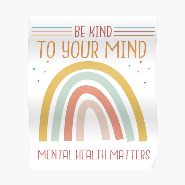 "be kind to your mind mental health matters" Poster for Sale by ...