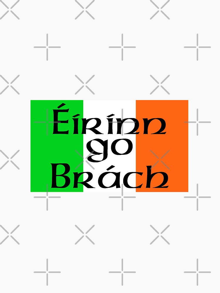 "Large Irish Flag with Éirinn go Brách (Erin go Bragh)" T-shirt by ...