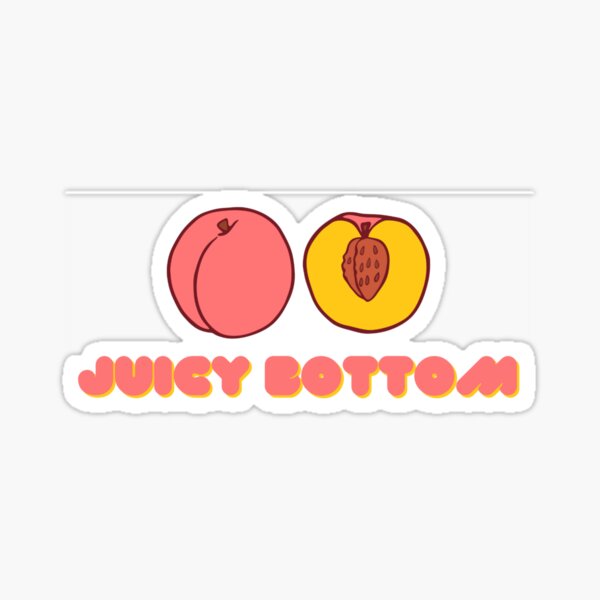 "Juicy Bottom" Sticker for Sale by Cubcake-Designs | Redbubble