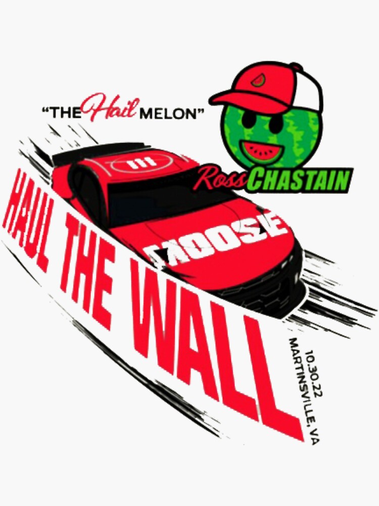 "Ross Chastain Haul The Wall Hail Melon" Sticker for Sale by djalel ...