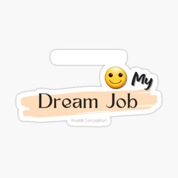 "My dream job" Sticker for Sale by Spaack67 | Redbubble