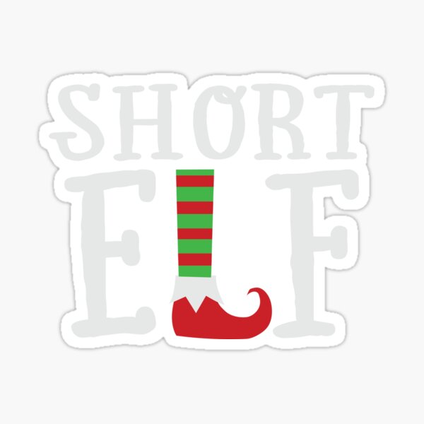 "Short Elf Funny Matching Family Christmas" Sticker for Sale by itorok ...