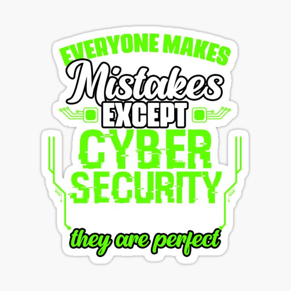 "Everyone Makes Mistakes Cybersecurity Cyber Security Expert" Sticker ...